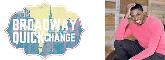 Newest Exclusive TV Series - BROADWAY QUICK CHANGE w/ Rob...