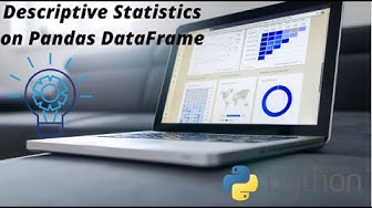 Descriptive Statistics on Pandas DataFrame | Open Video